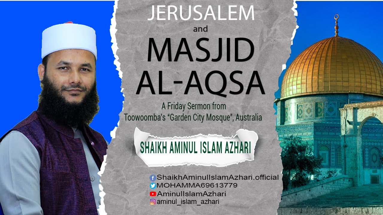 Jerusalem and Masjid Al-Aqsa || Shaikh Aminul Islam Azhari - YouTube