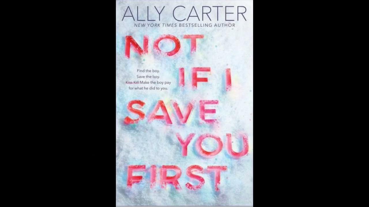 Not if I Save You First by Ally Carter chapter 12 - YouTube