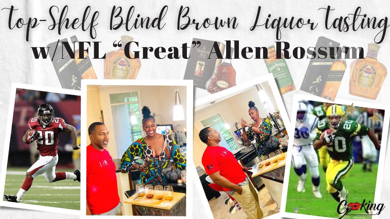 Blind Taste Test w/Brown Liquor w/Retired NFL Great Allen Rossum! - YouTube