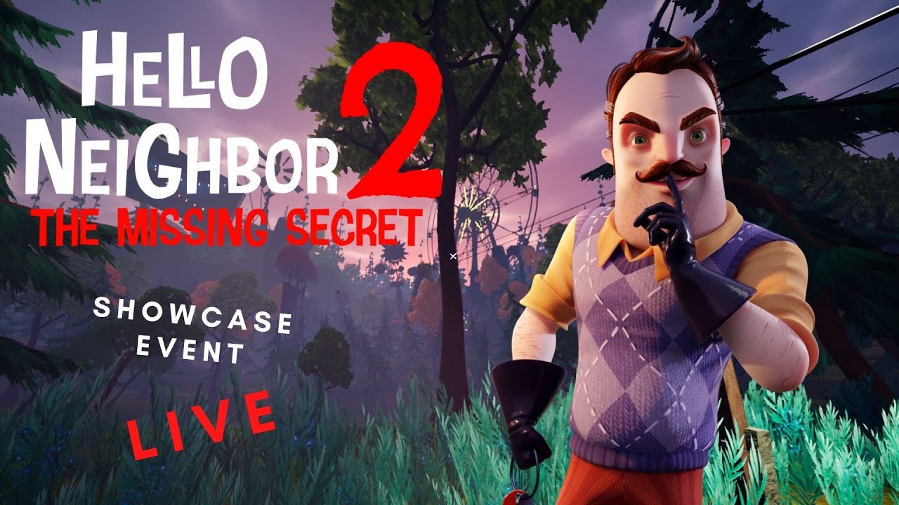 The Hello Neighbor 2: The Missing Secret - Showcase Event (LIVE) - YouTube