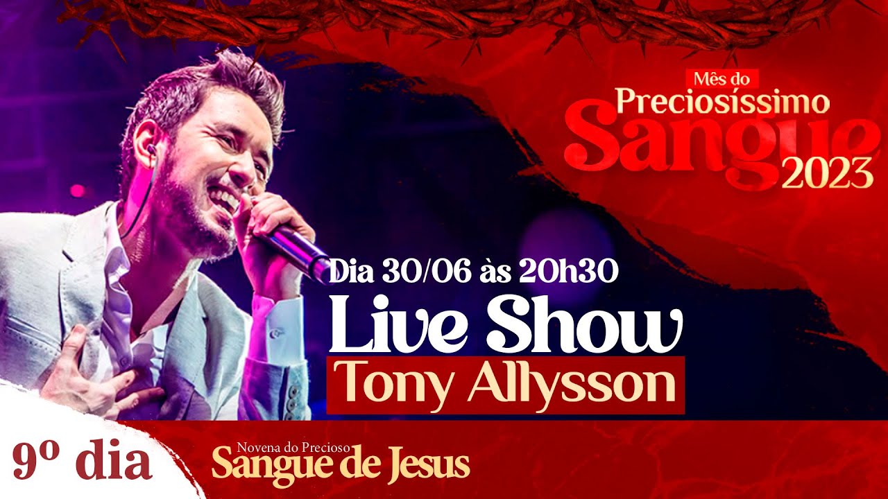 Live Show com Tony Allysson | Encerramento da Novena do Sangue de Jesus ...