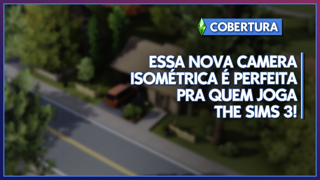 NOVO MOD DE CAMERA ISOMETRICA PRA THE SIMS 3! DOWNLOAD DISPONÍVEL - YouTube