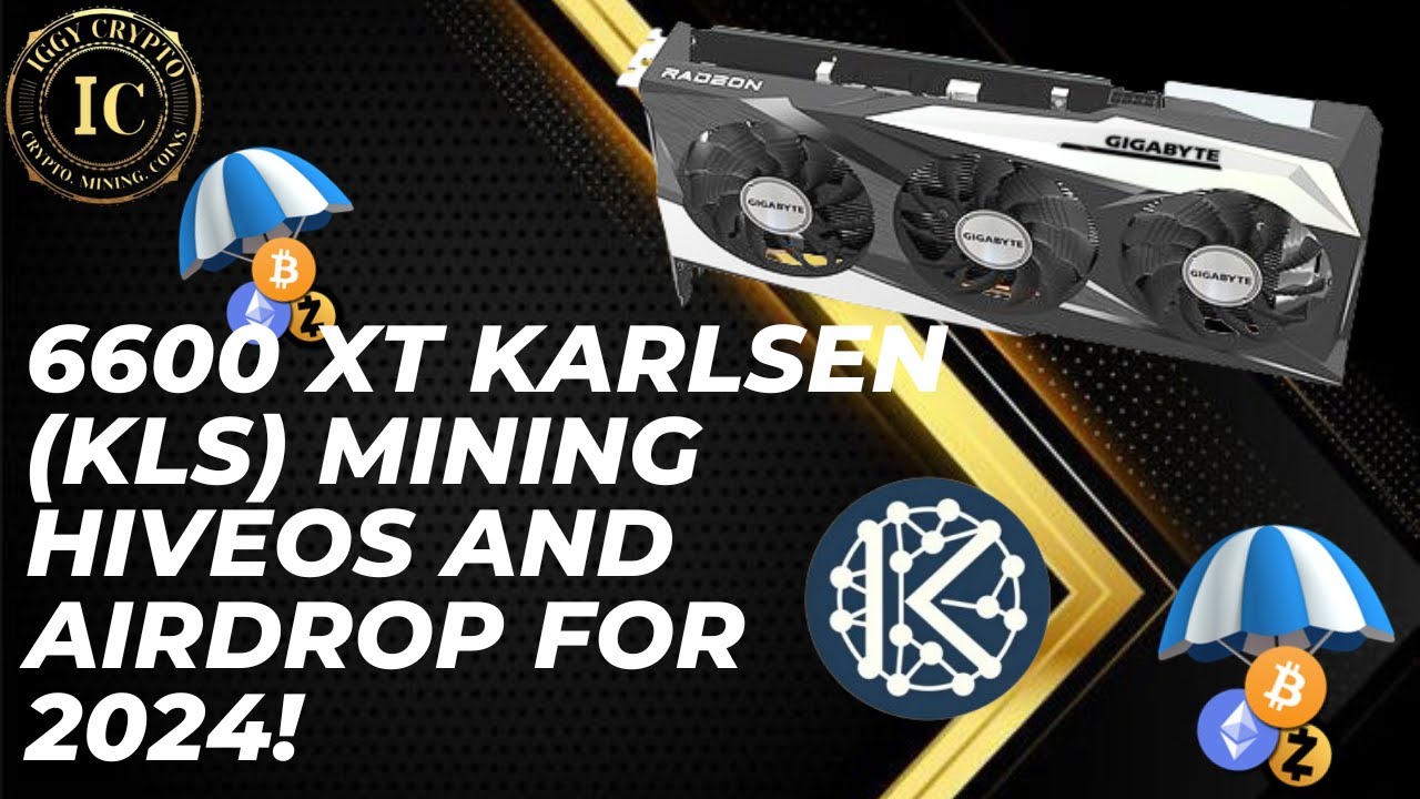 6600 XT Karlsen (KLS) Mining HiveOS and Airdrop for 2024! - YouTube