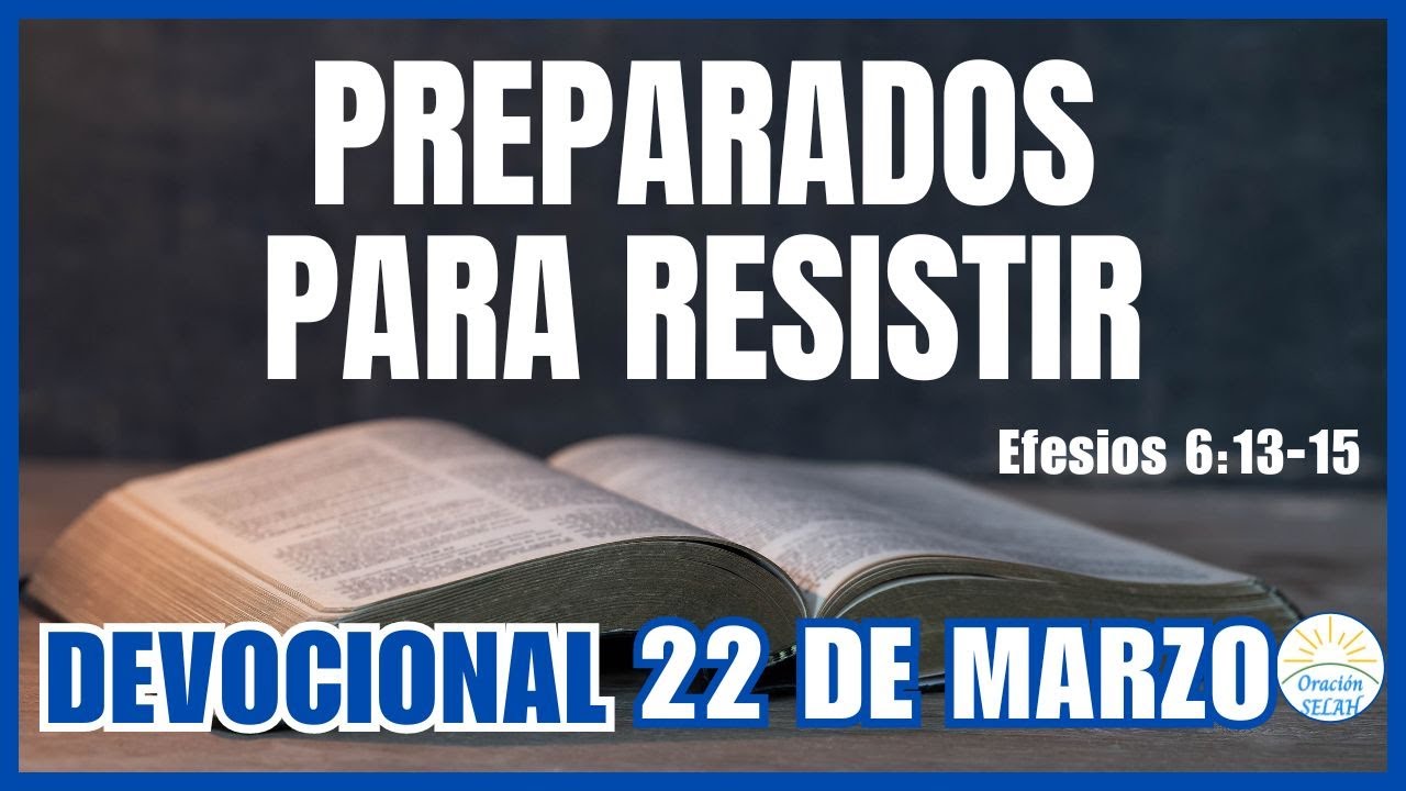 📖DEVOCIONAL DE HOY 22 DE MARZO: "Preparados" 🙏 Devocionales Cristianos | Devocional Diario - YouTube