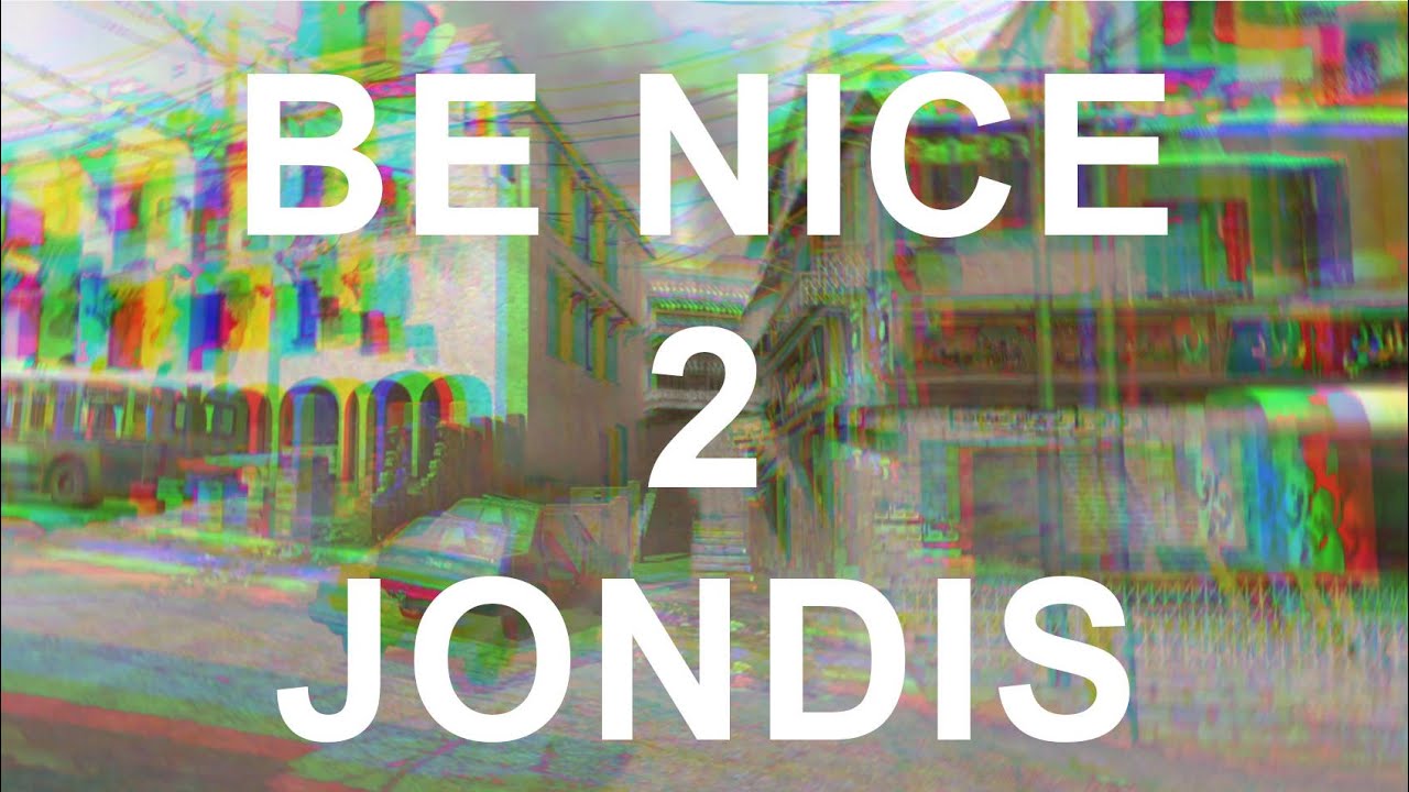 BE NICE 2 JONDIS - YouTube