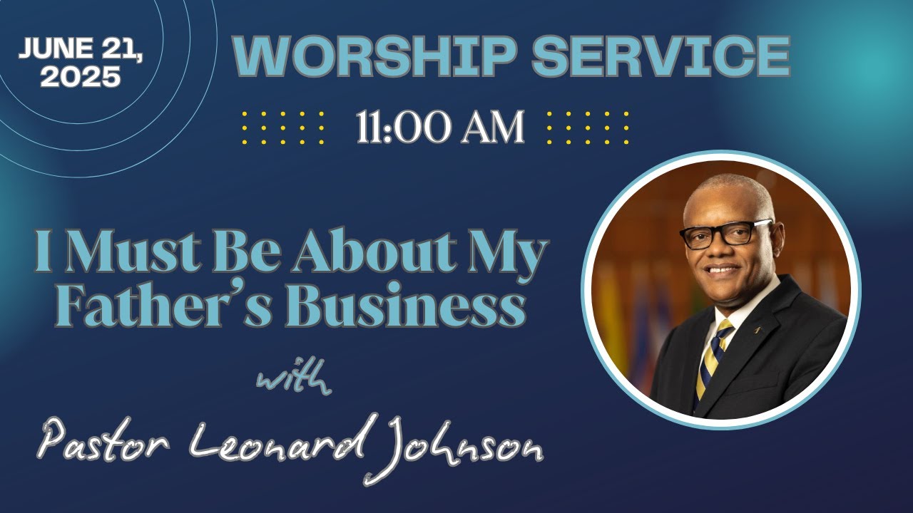 I Must Be About My Father’s Business | Pastor Leonard Johnson - YouTube