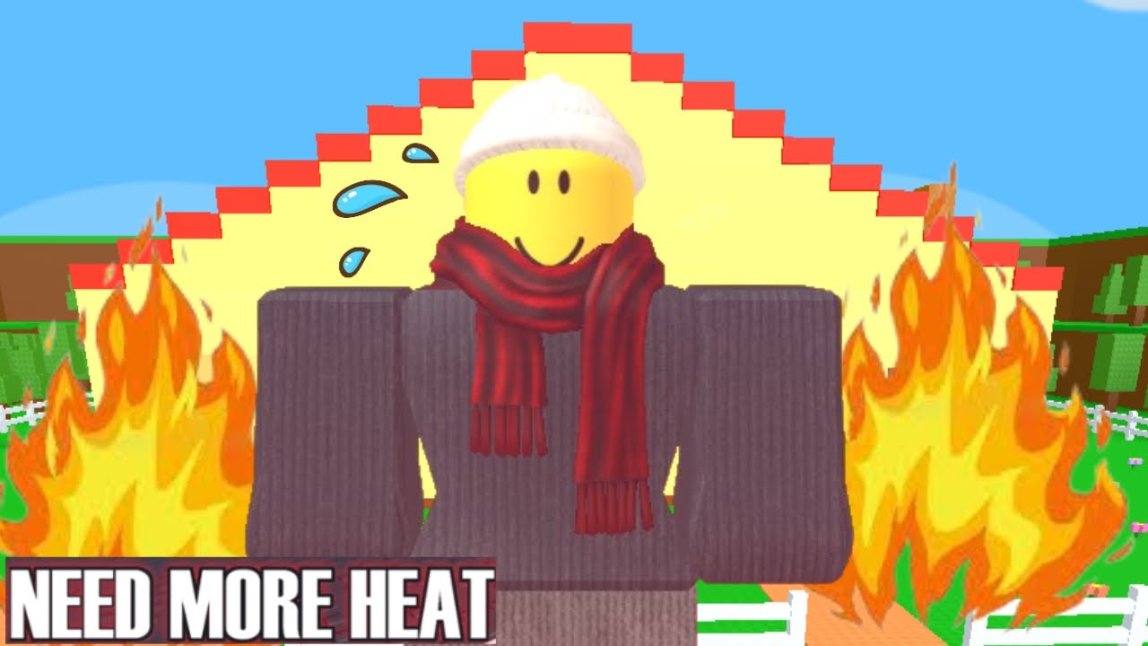 I NEED MORE HEAT! - Need More Heat Roblox 🔥 - YouTube