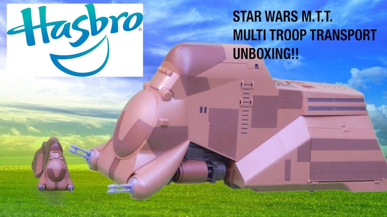 NEW Star Wars Hasbro M.T.T. (Multi Troop Transport) Unboxing MTT - YouTube