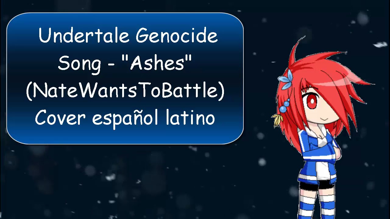 Undertale Genocide Song Ashes by NateWantsToBattle español latino - YouTube