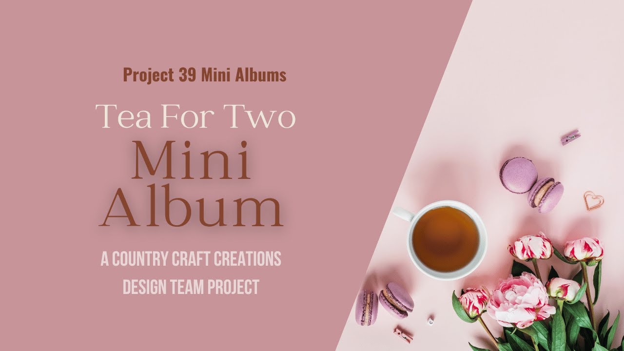 "Tea for Two" Mini Album Tutorial A new paper collection from Country ...
