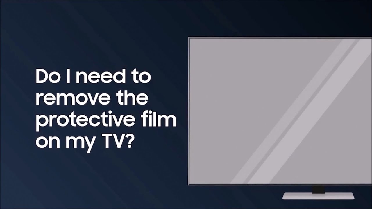 Do I need to remove the protective film on my TV - YouTube