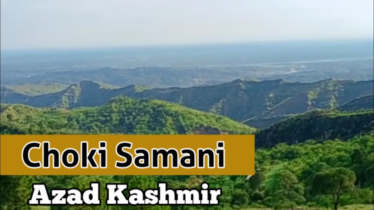Choki Smani Azad Kashmir Beautiful Veiw || Bimber Choki Samani || SF ...