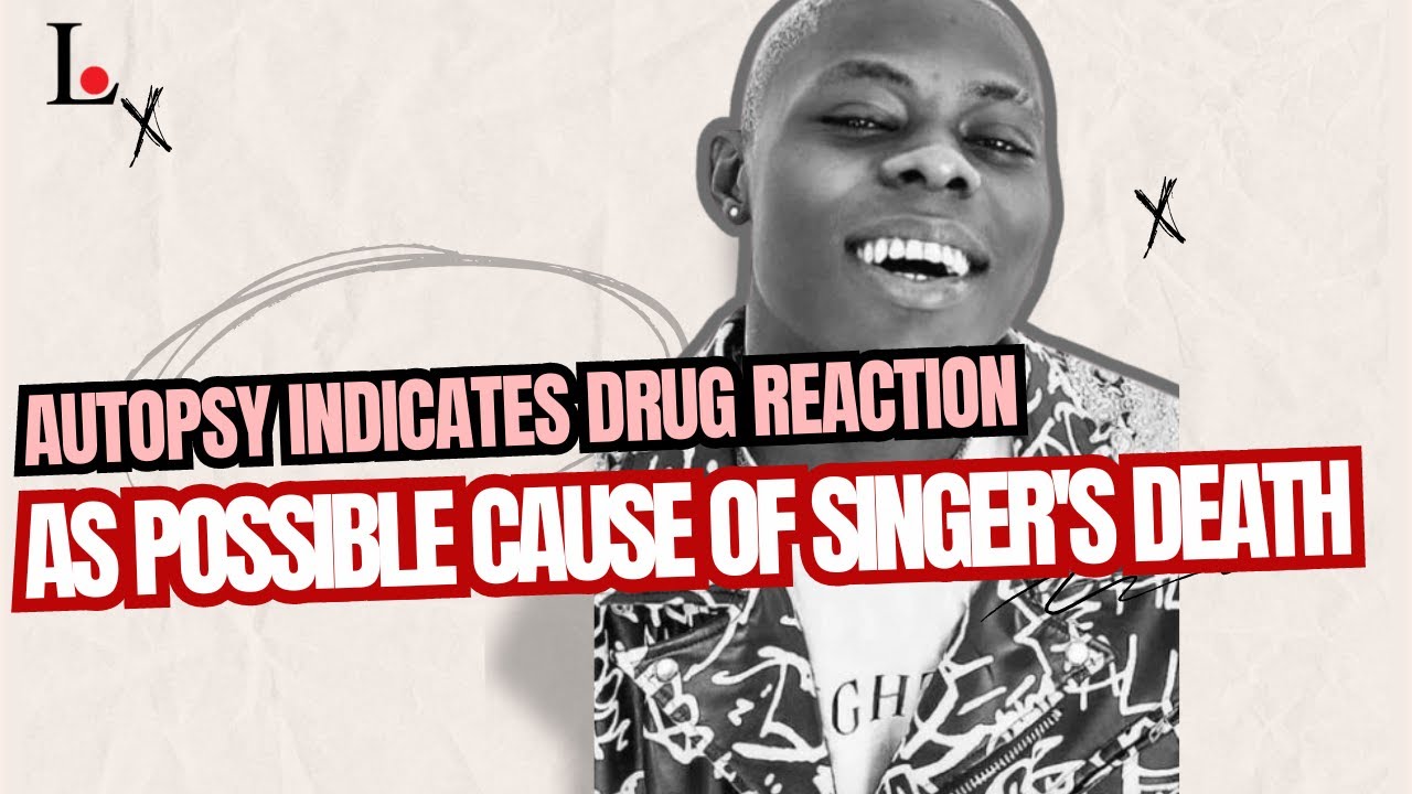 Mohbad: Autopsy Reveals Drug Reaction As Possible Cause Of Singer's ...