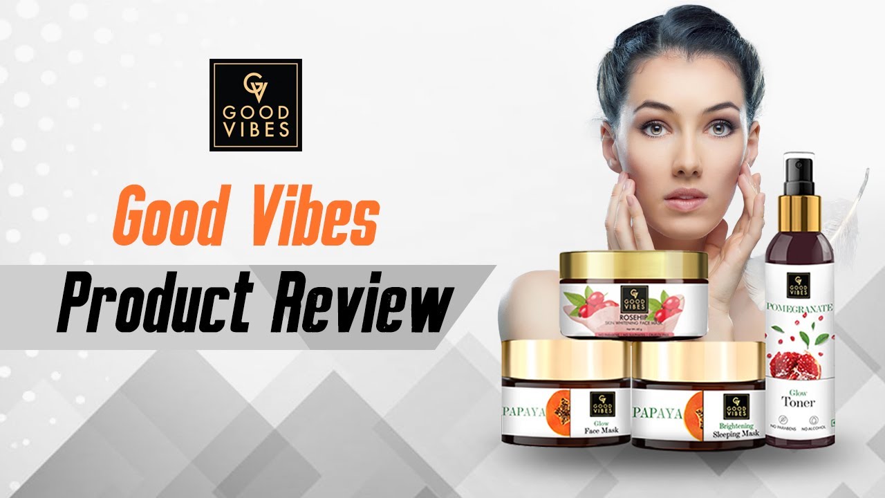 Good vibes skincare review || My favourite Good Vibes Products review ...