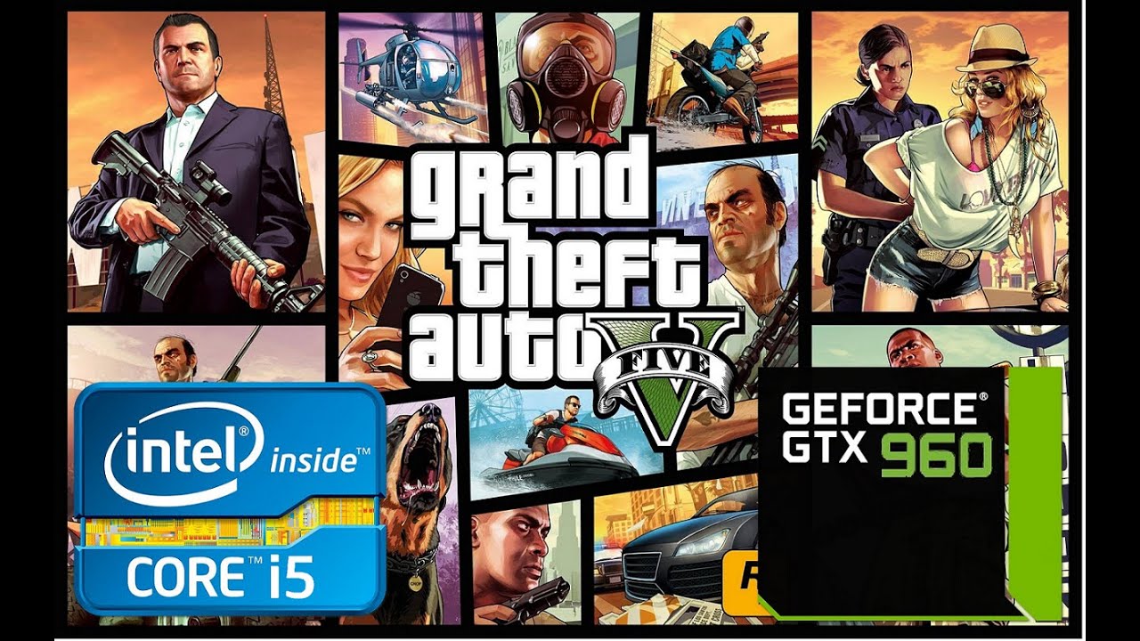 GTA 5/V on GTX 960 |i5-4460|8gb ram - YouTube