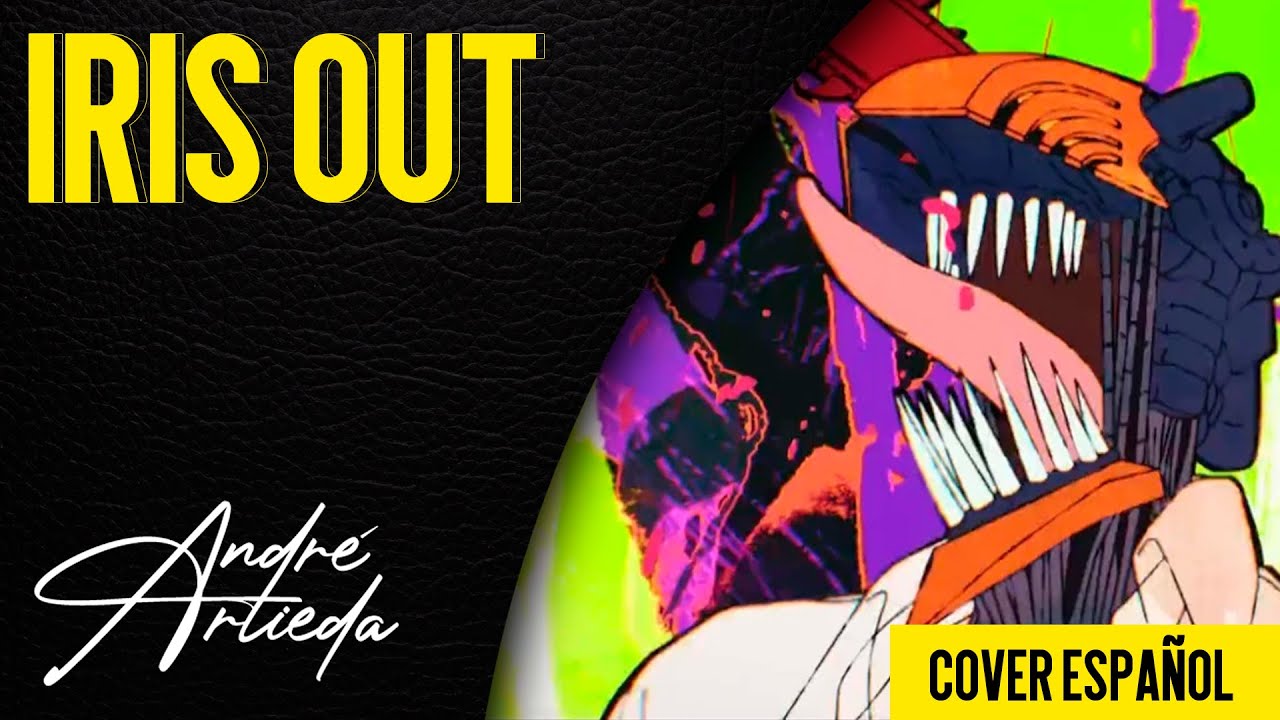 Chainsaw Man - The Movie: Reze Arc OP | IRIS OUT | André - A! (Cover Español Latino) - YouTube