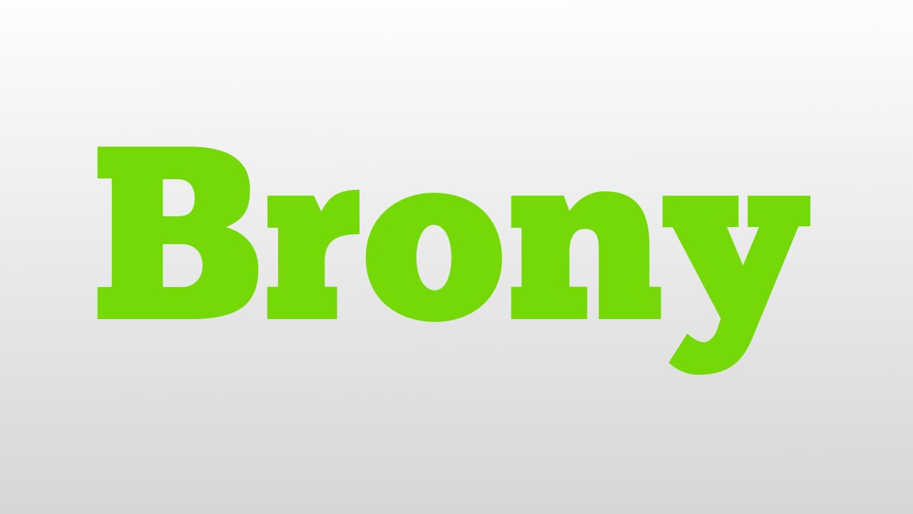 Brony meaning and pronunciation - YouTube