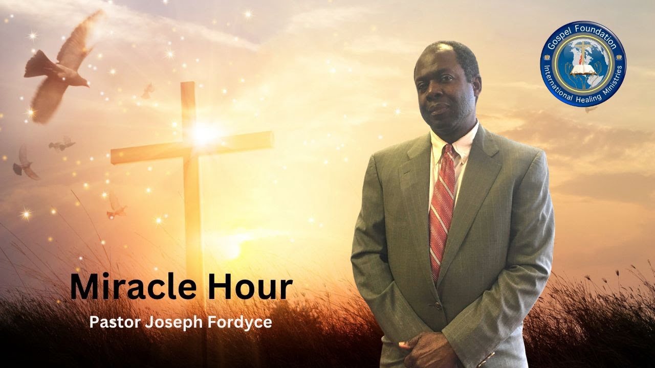 MIRACLE HOUR with PASTOR JOSEPH FORDYCE | SPECIAL FEATURE PT7 I | GFIHM ...