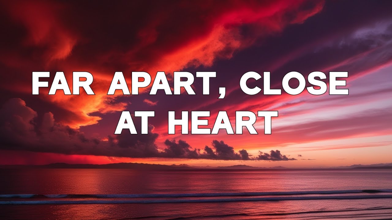 Far Apart, Close at Heart🌙💖Romantic Love Song - YouTube