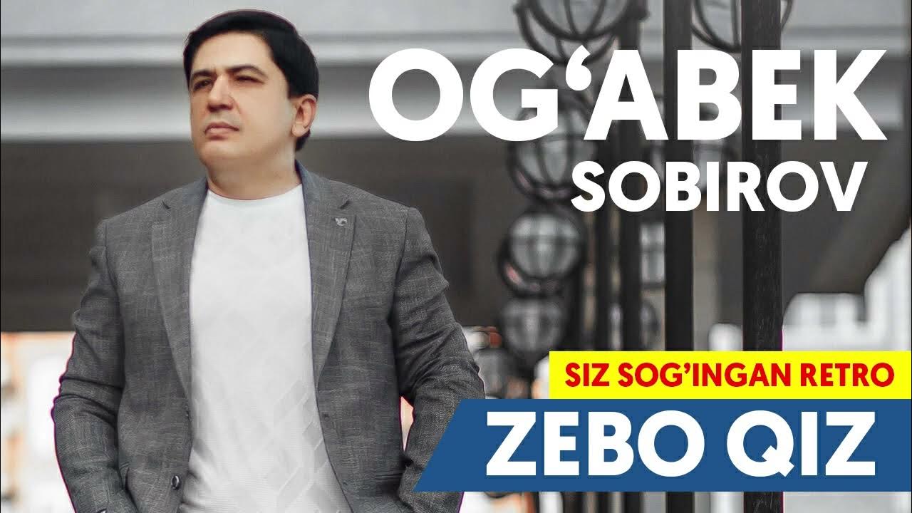 Og'abek Sobirov-Zebo qiz - YouTube