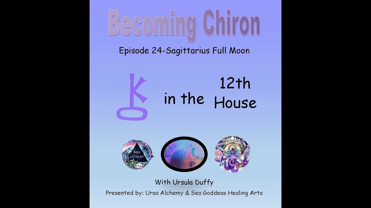 Becoming Chiron: Episode 24 - Sagittarius Full Moon and Chiron in the ...