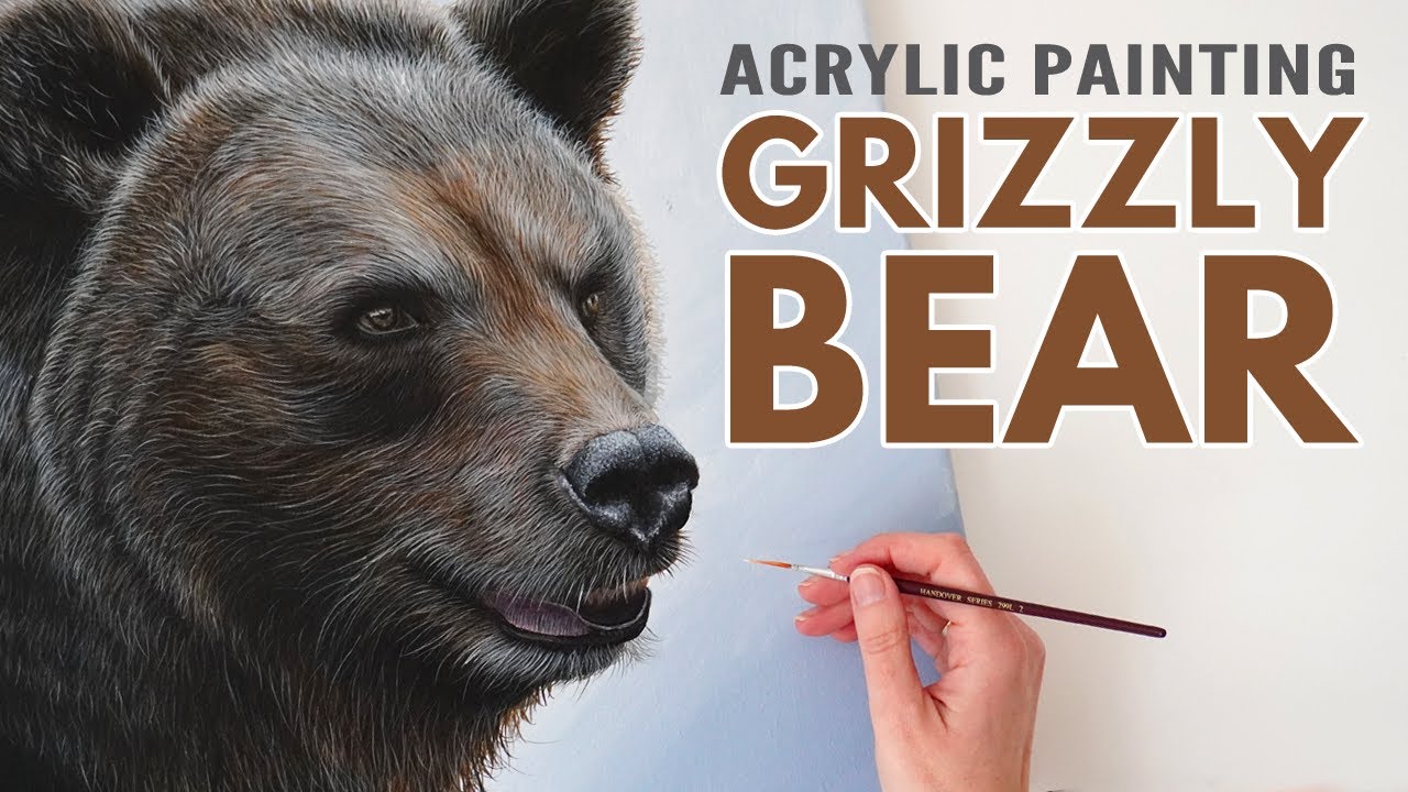 Painting a Grizzly Bear in Acrylic | Realistic Wildlife Painting ...