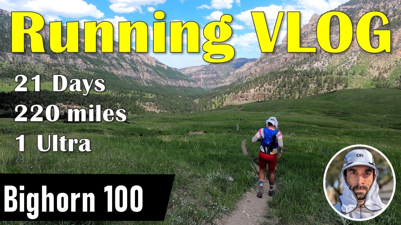 Ultra Running VLOG - Bighorn 100 Miles Ultra Marathon - YouTube