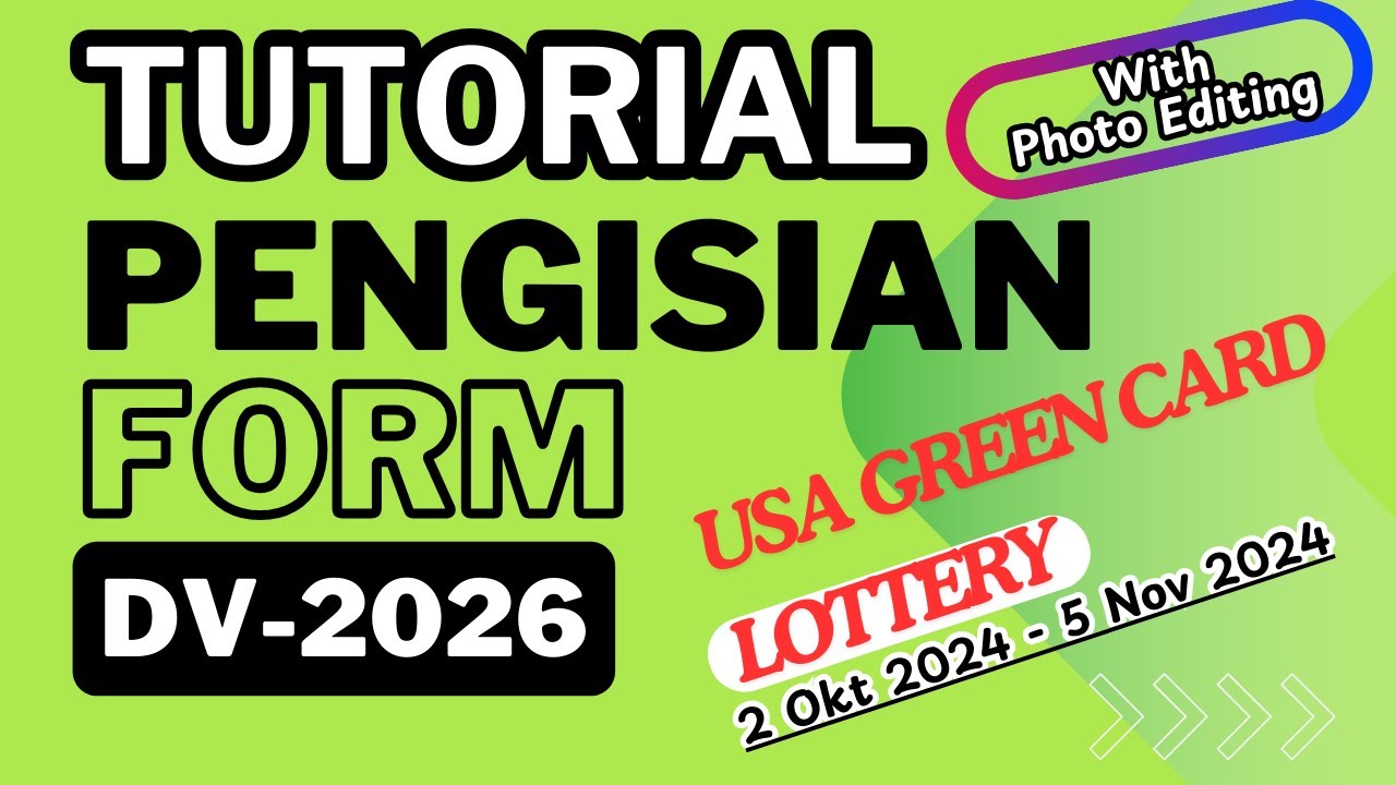 Tutorial Pengisian Form DV Lottery 2026 (2 Okt'24 - 5 Nov'24 ...