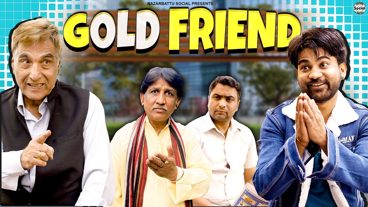 Gold Friend 🤝 || गोल्ड फ्रेंड || @nazarbattusocial3220 - YouTube
