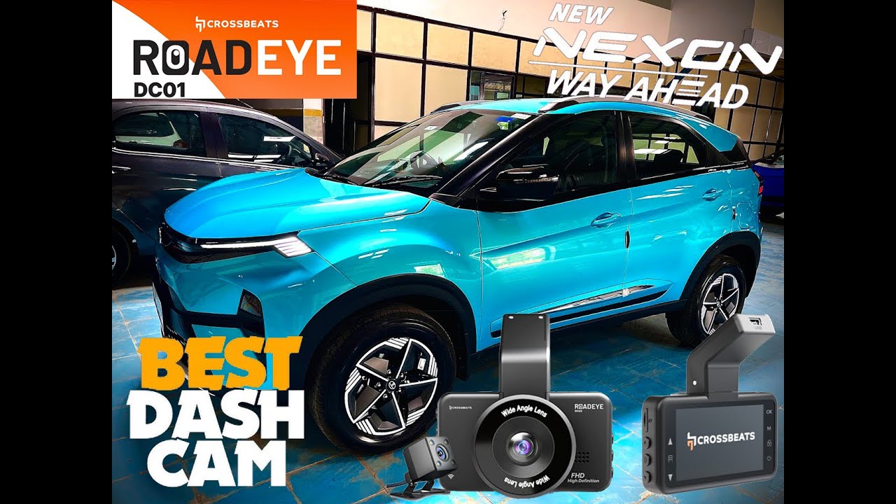 Road Eye Dash Cam l Tata Nexon Facelift 2024 l Ocean Blue - YouTube