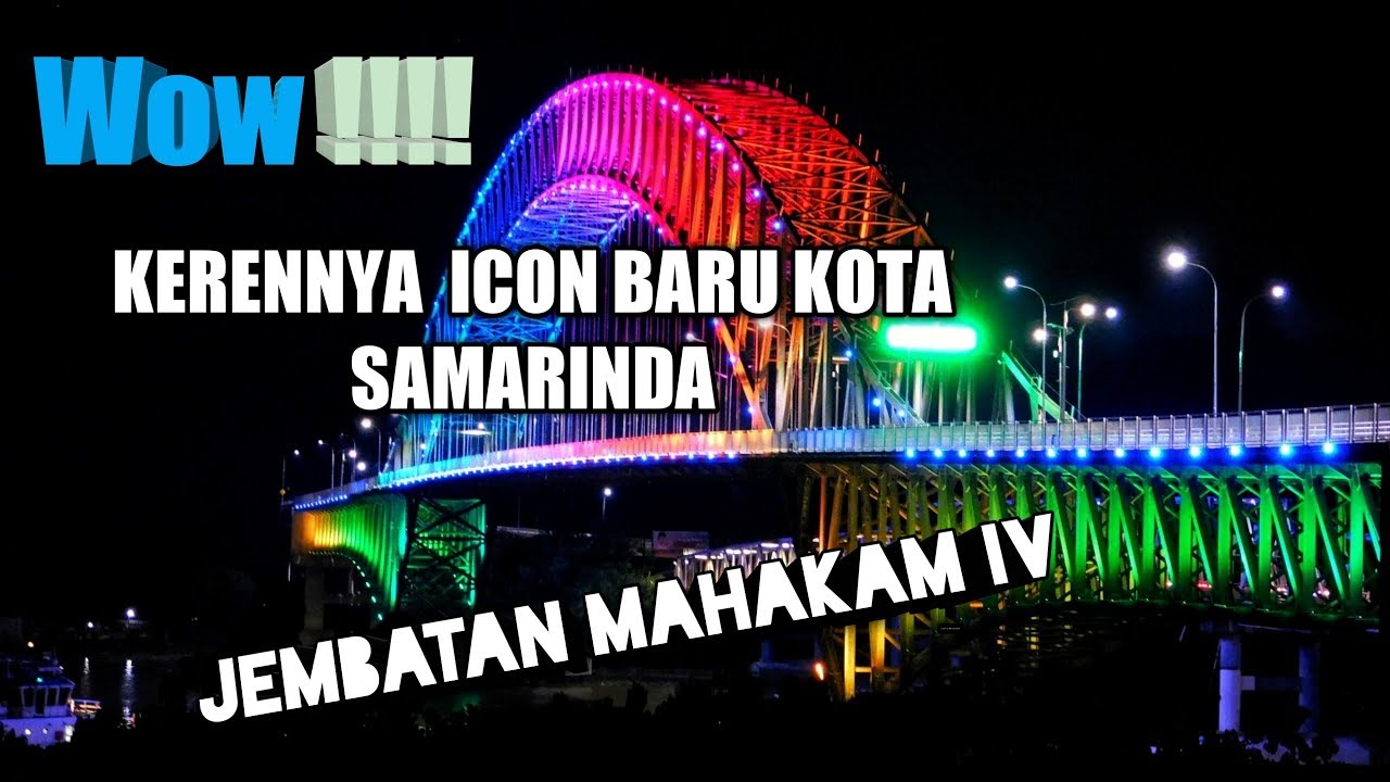 Wow !!!! Kerennya Icon Baru Kota Samarinda " Jembatan Kembar " - YouTube
