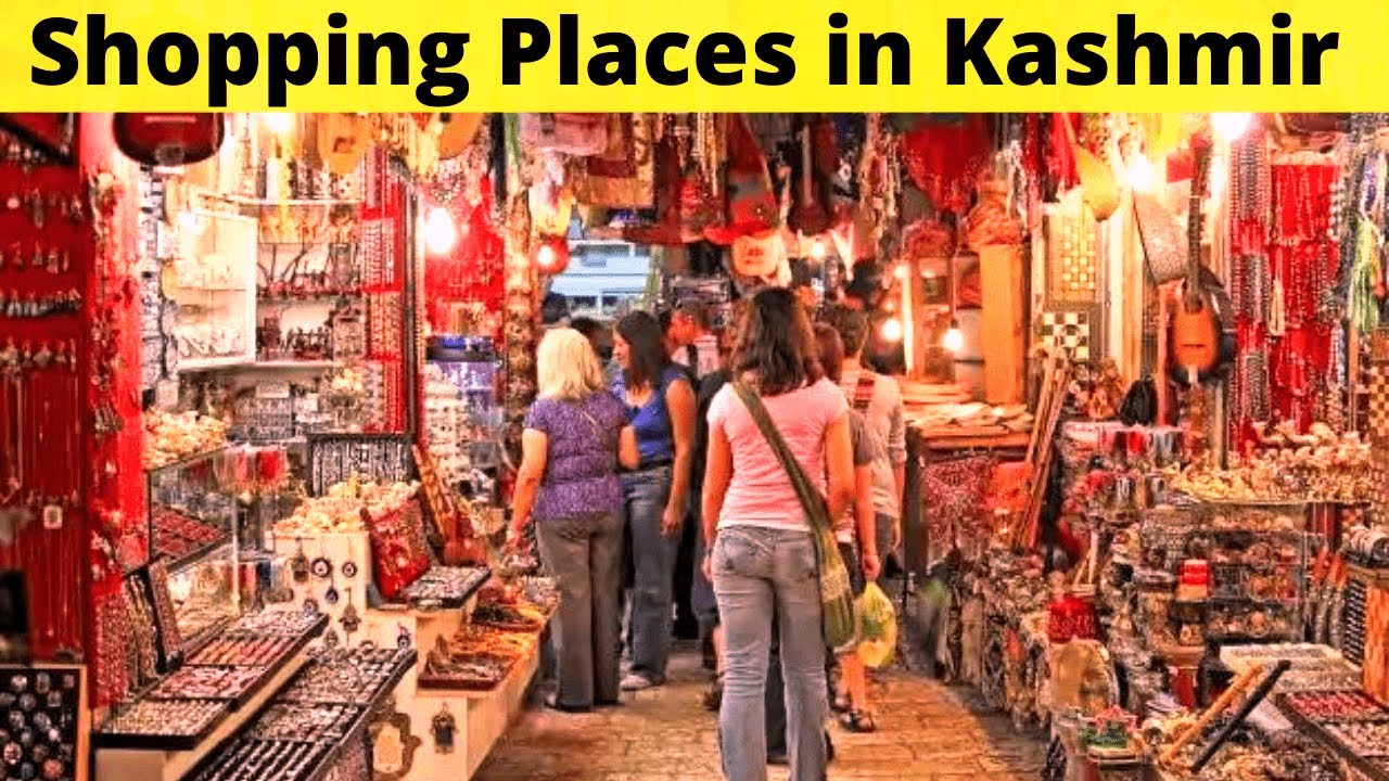 Famous Places to do Shopping in Kashmir | Kashmir Shopping Places ...