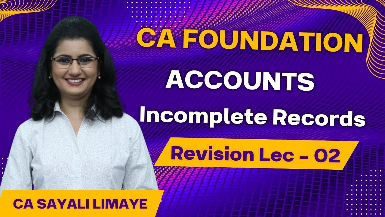 Accounts from Incomplete Records | Revision Lecture 2 | by CA Sayali ...