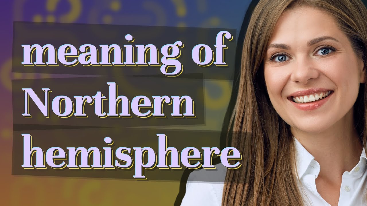 Northern hemisphere | meaning of Northern hemisphere - YouTube