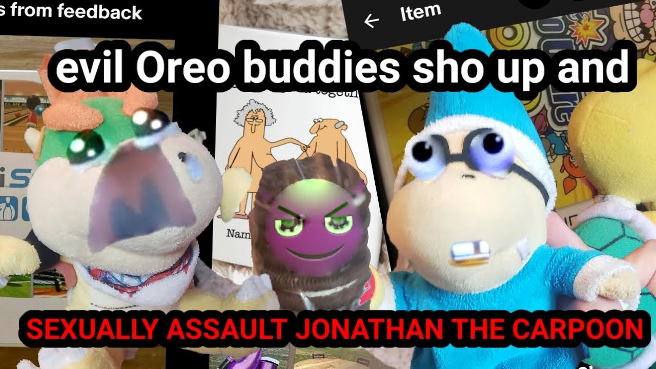SMLPWTF - evil Oreo buddies sho up and SEXUALLY ASSAULT JONATHAN THE ...