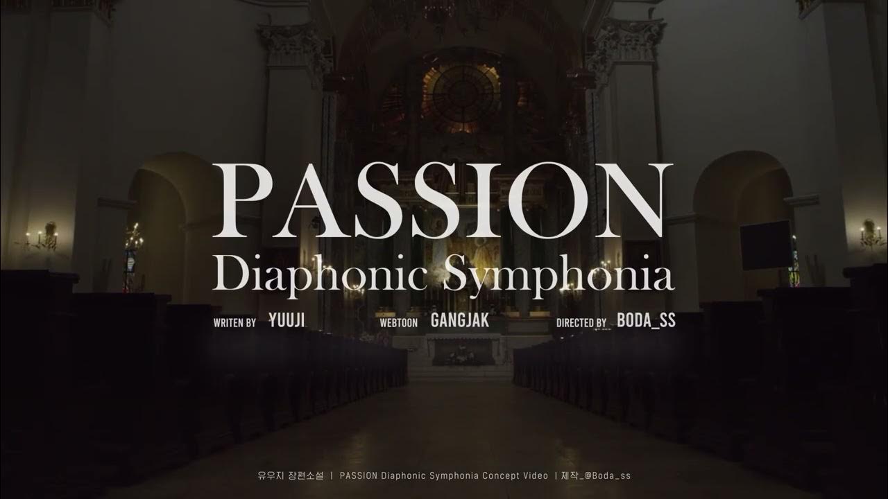 Passion Diaphonic Symphonia Concept Video Youtube