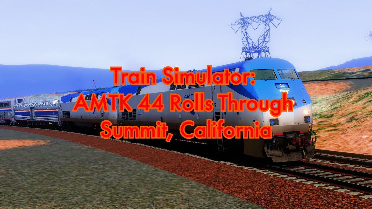 4K Train Simulator: AMTK 44 Rolls Through Summit, California - YouTube