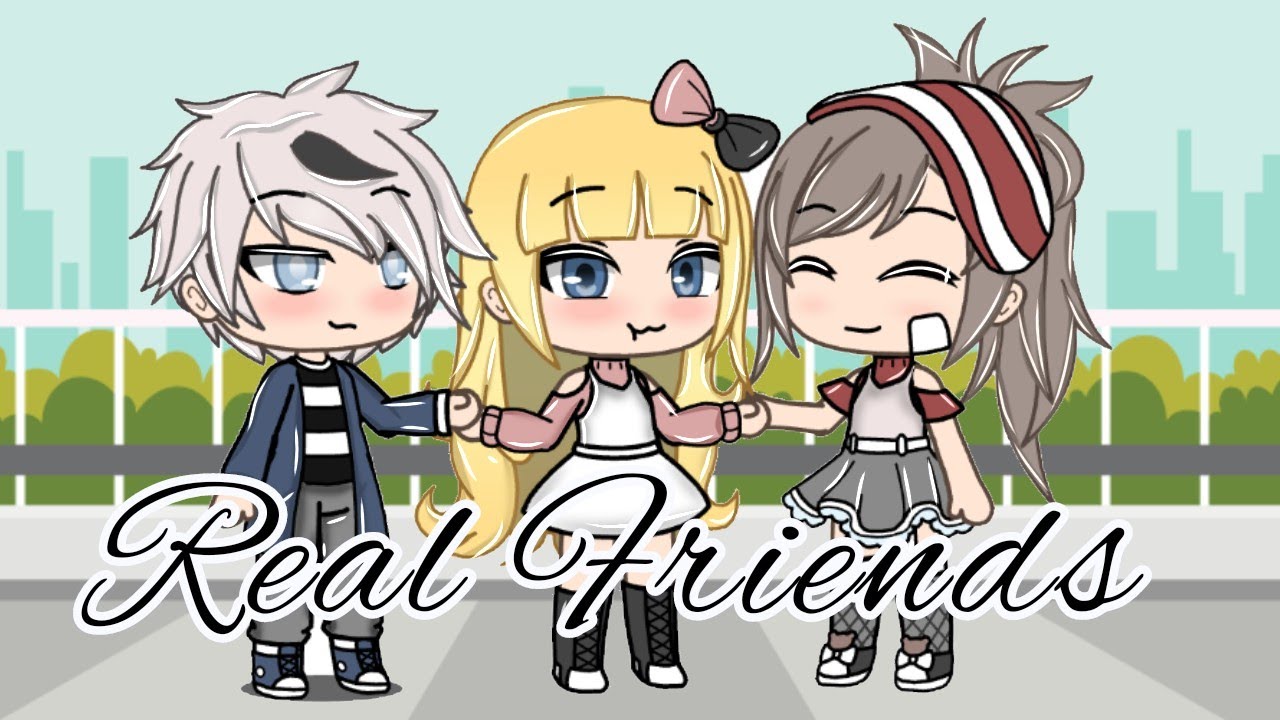 ll Real Friends ll GLMV ll Gacha Life ll - YouTube