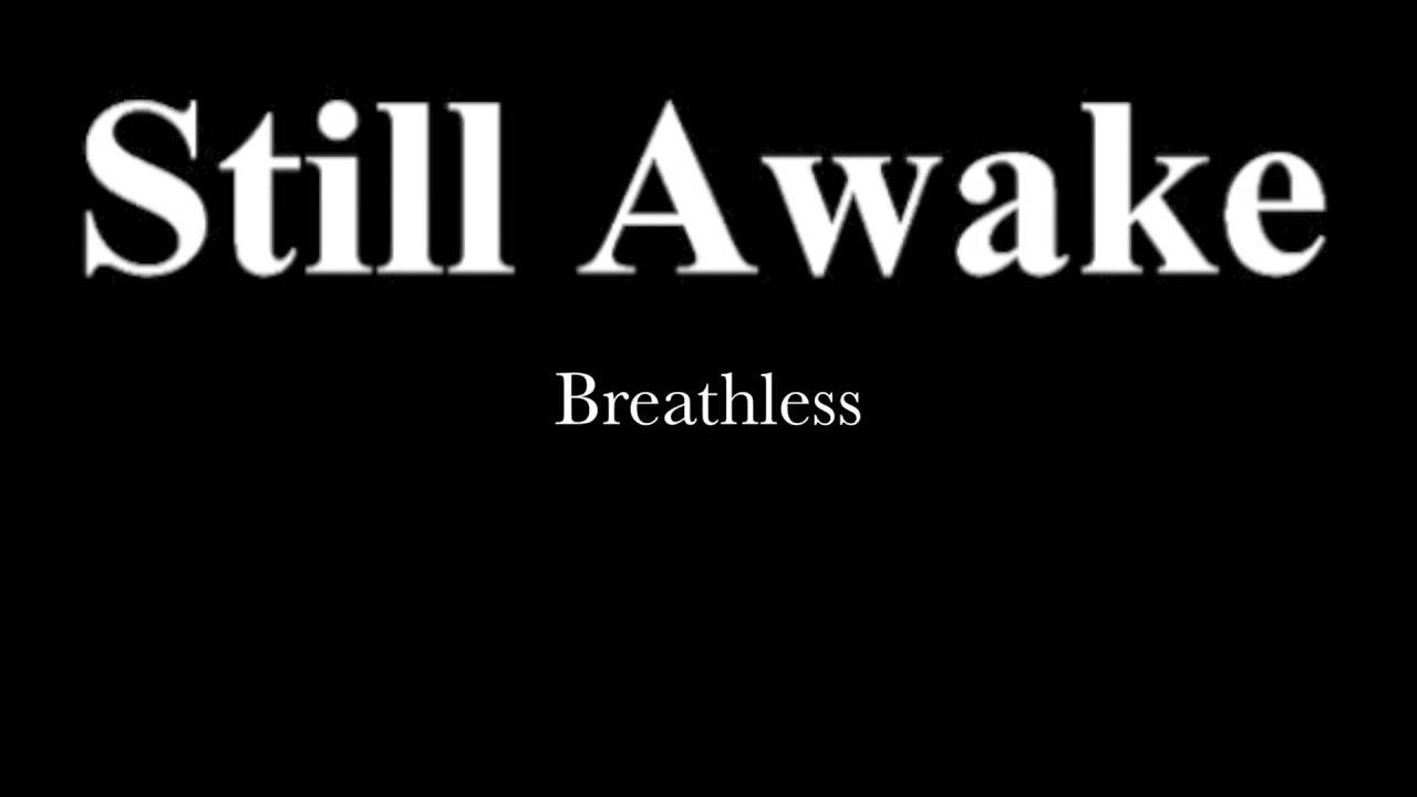 Still Awake - Breathless - YouTube