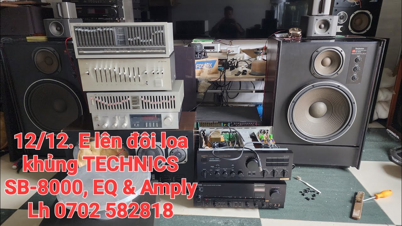 12/12. E lên đôi loa khủng TECHNICS SB-8000 & Lọc Xì, Amply. Lh 0702 ...
