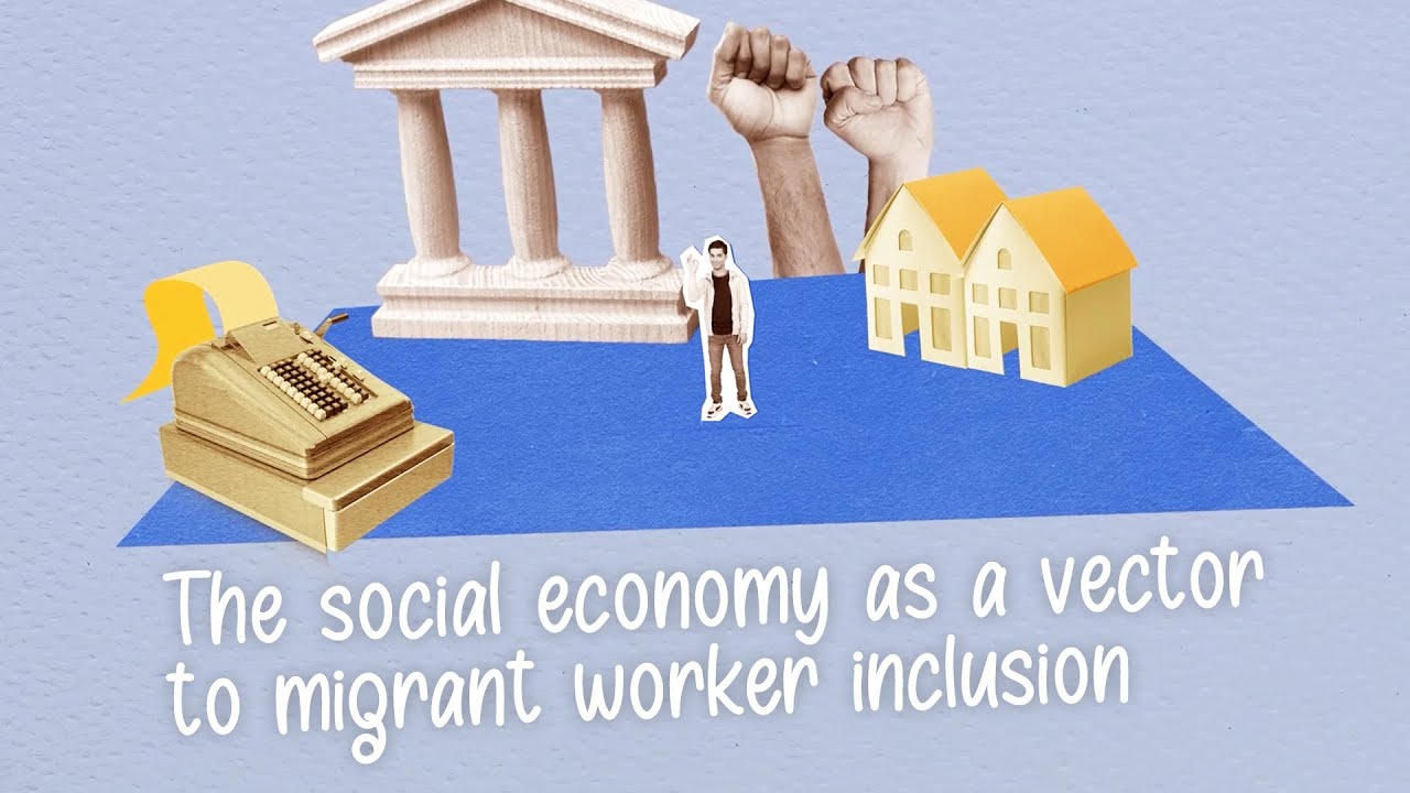 The social economy as a vector to migrant worker inclusion - YouTube