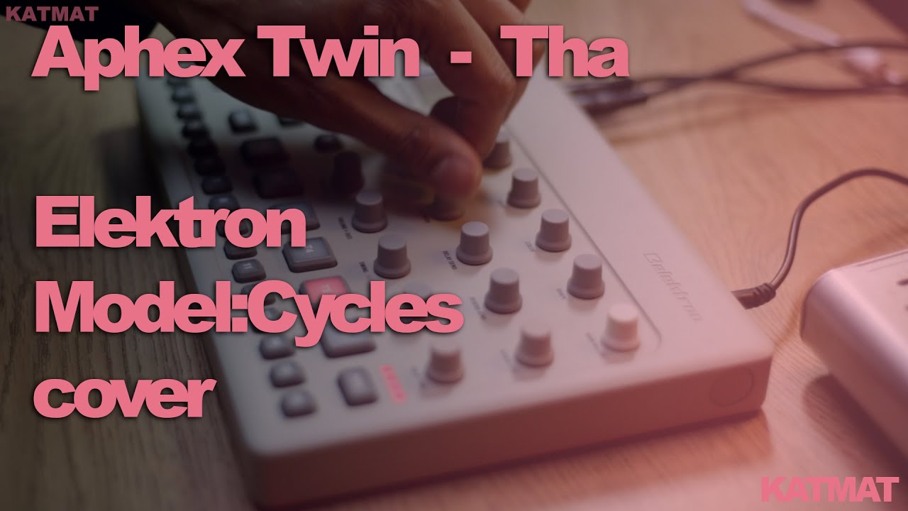 Aphex Twin - Tha | Elektron Model Cycles cover - YouTube