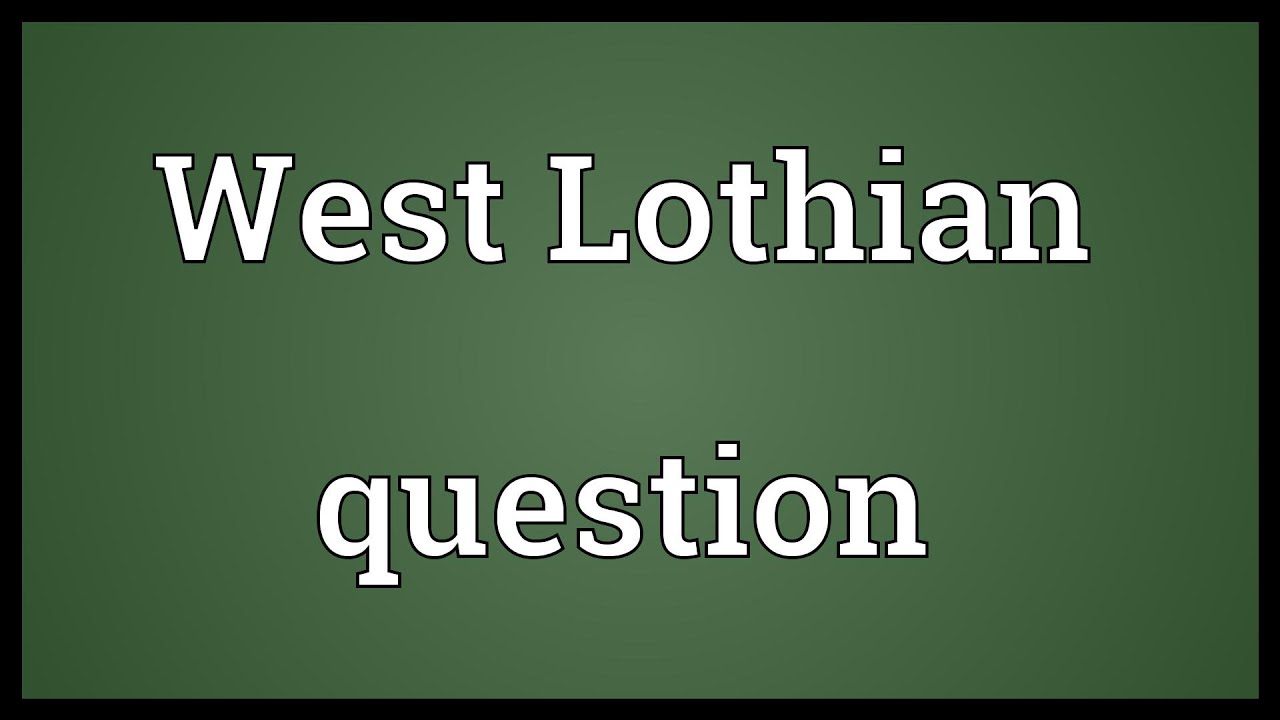 West Lothian Question Meaning YouTube west-lothian-question-meaning-youtube