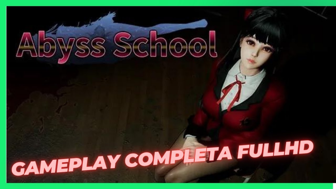 Abyss School gameplay completo full hd nesse jogo de terror que ...
