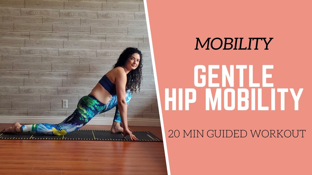 MOBILITY // 20 Minute Guided GENTLE Hip Mobility (Beginner Friendly ...
