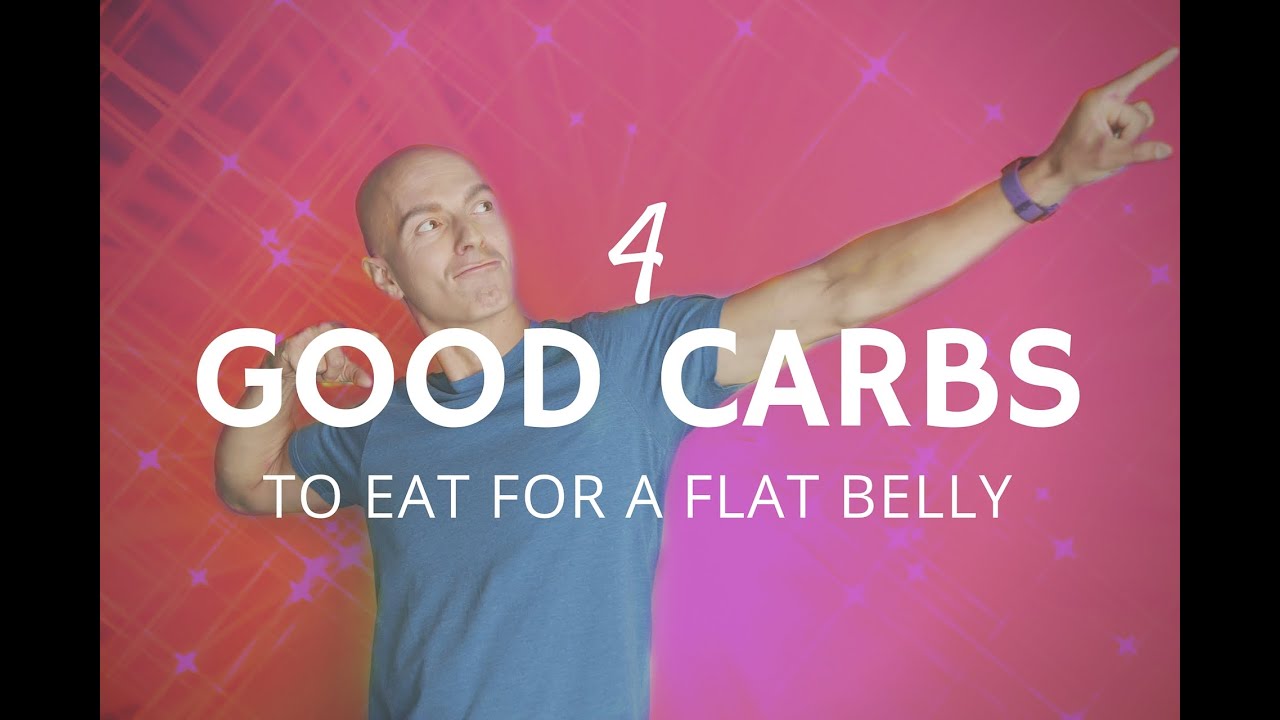 4 Good Carbs to Eat for A Flat Belly - YouTube