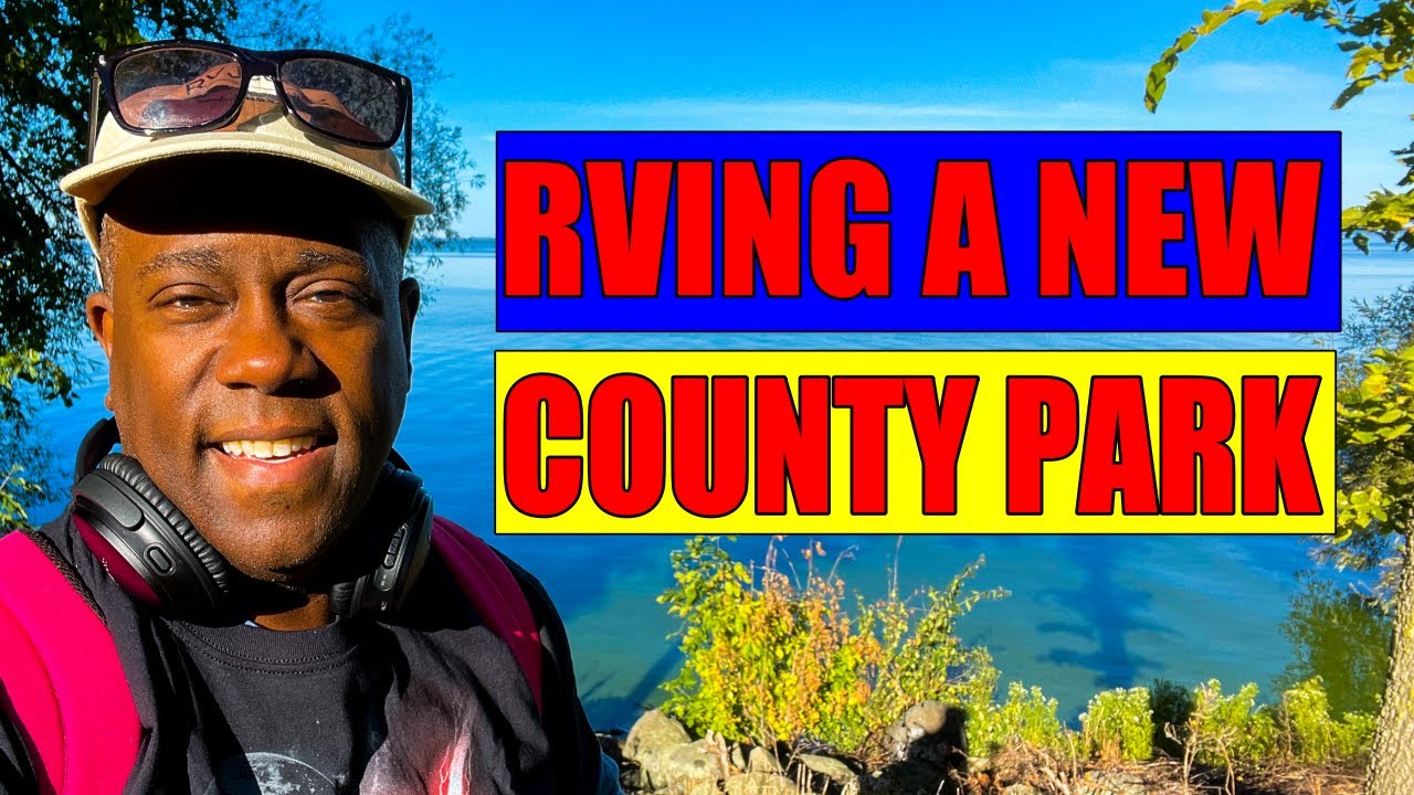 i love rving at a new county park see why you should try it - YouTube