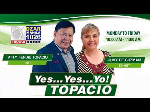 YES YES YO! TOPACIO with Atty. Ferdie Topacio & Juvy de Guzman | September 07, 2026