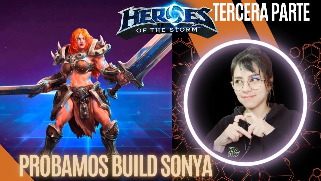 Probamos build Sonya l Heroes of the storm - YouTube