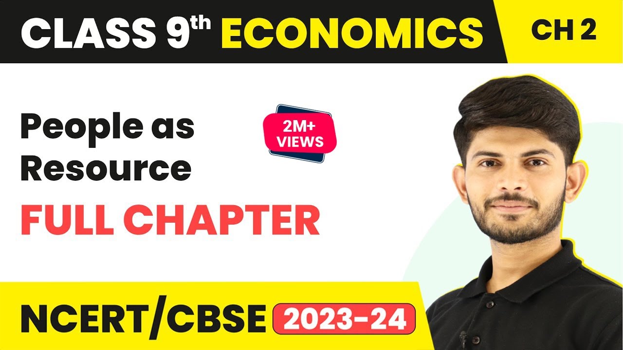 Class 9 Economics Chapter 2 People As Resource Full Chapter Class 9 class-9-economics-chapter-2-people-as-resource-full-chapter-class-9